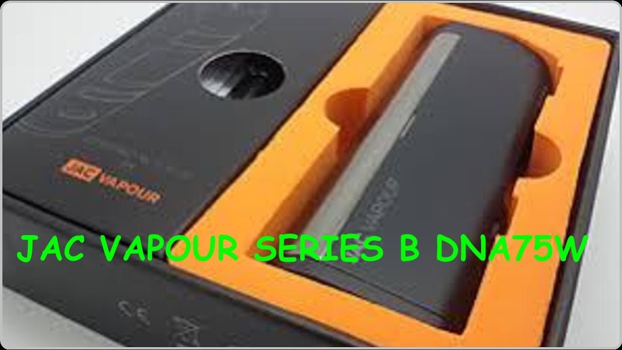 JAC VAPOUR (UK) | Series B DNA 75W | Mod Review - YouTube
