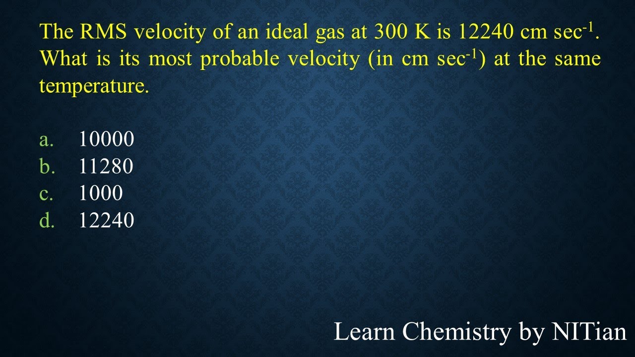 RMS velocity of ideal gas at 300K is 12240 cm/sec. Its most probable ...