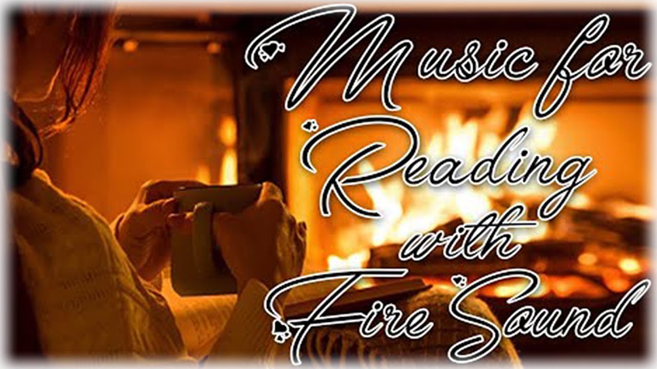 Relaxing Music Reading Book by the Fireplace | Music to Concentrate ...