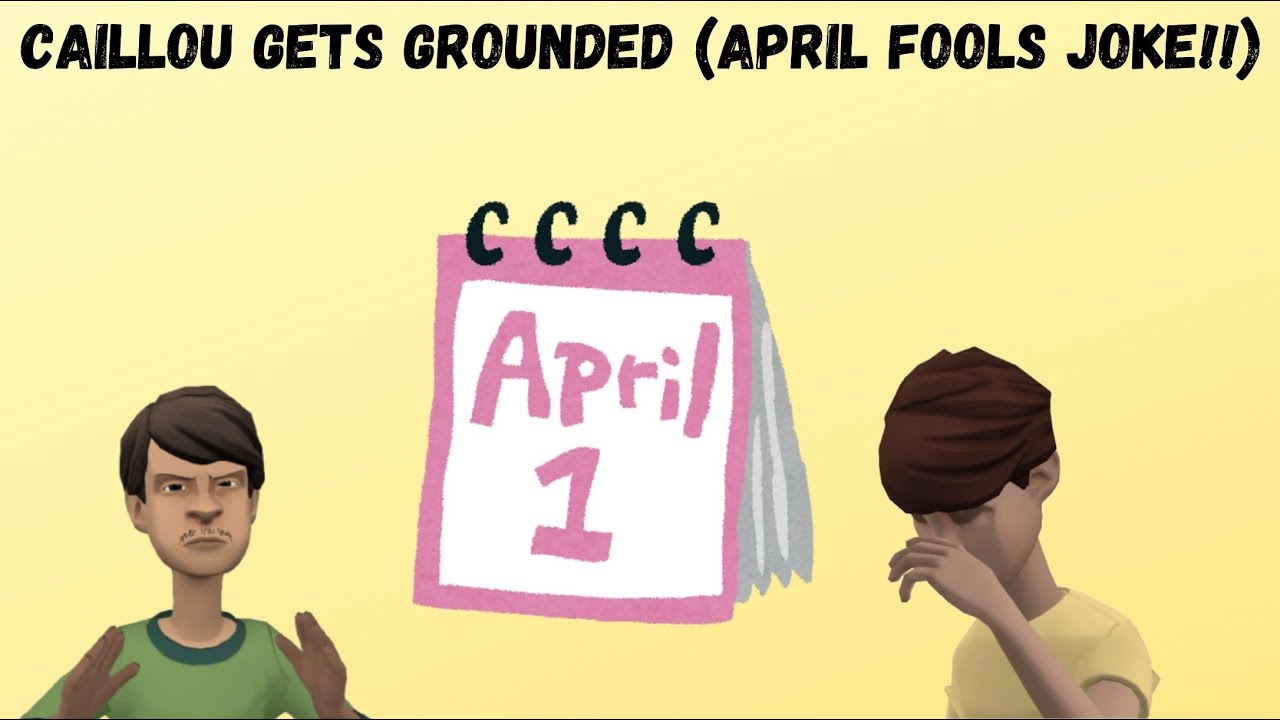 Caillou Gets Grounded! (April Fools Joke 2024) - YouTube