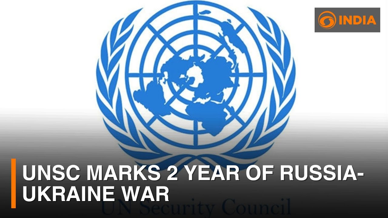 UNSC marks 2 year of Russia-Ukraine War & more updates | DD India Live ...