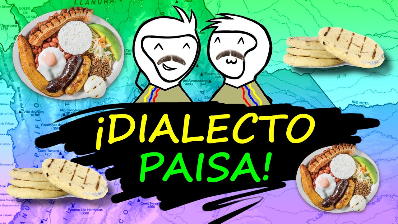 El dialecto PAISA de COLOMBIA - YouTube