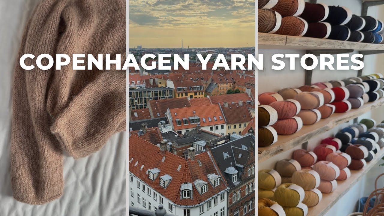 What to do in Copenhagen as a Knitter: Yarn Stores Heaven 🧶 - YouTube