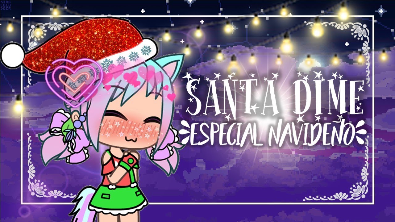 santa dime / especial navidad / gacha life / sais kawaii - YouTube