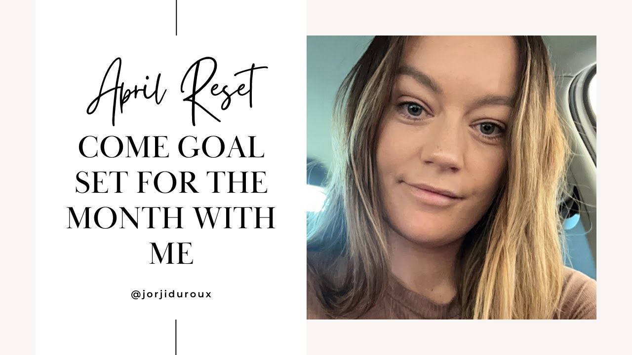 April Reset Video - Come plan and goal set with me - YouTube
