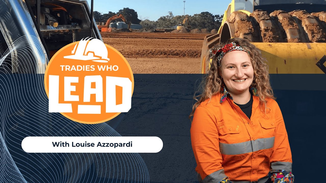 Ep 8 Tradies Who Lead - Louise Azzopardi - YouTube