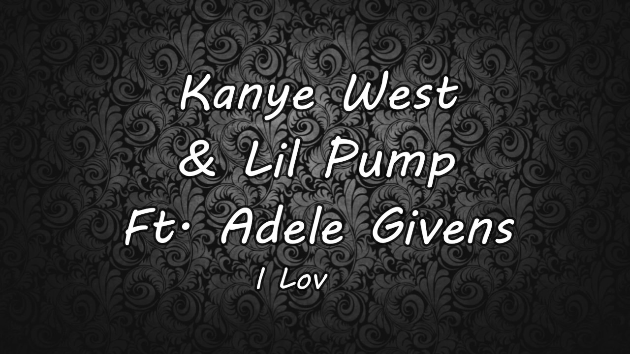 Kanye West & Lil Pump - I Love It (LYRICS)