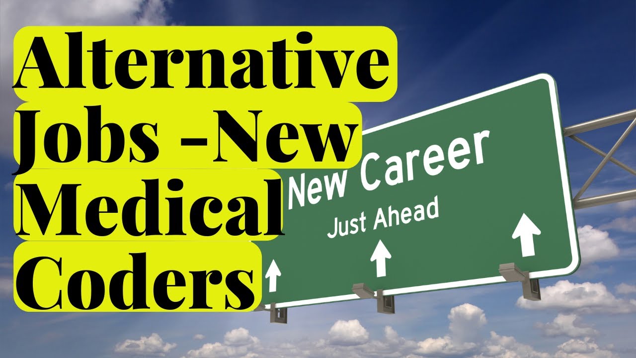 ALTERNATIVE JOBS FOR NEW MEDICAL CODERS WHAT YOU SHOULD KNOW - YouTube