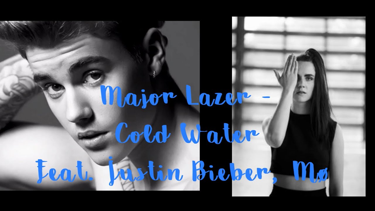 Major Lazer - Cold Water feat. Justin Bieber & MØ (Lyrics) - YouTube