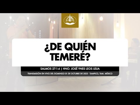 ¿De quién temeré? (Servicio de alabanza y predicación del domingo 01 de ...