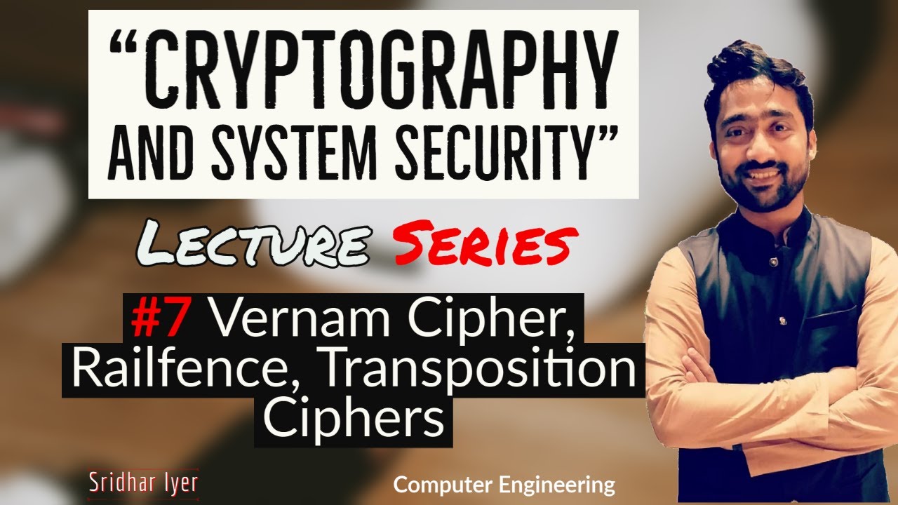Lecture 7 | Vernam Cipher | Transposition Ciphers | RailFence | Simple ...