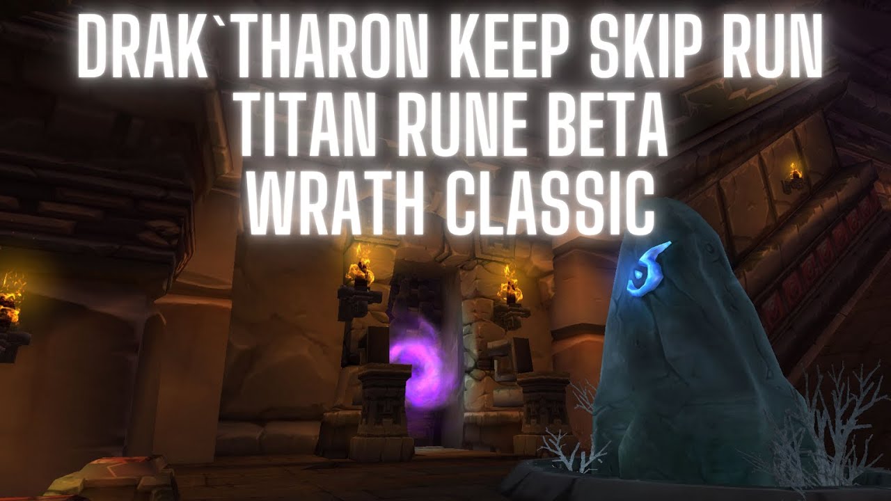 Drak`Tharon Keep Skip Fast Run Titan Rune Beta World of Warcraft Wrath ...