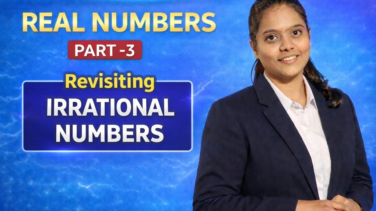 Real Numbers Part 3 | Revisiting Irrational Numbers | Class 10 Maths ...