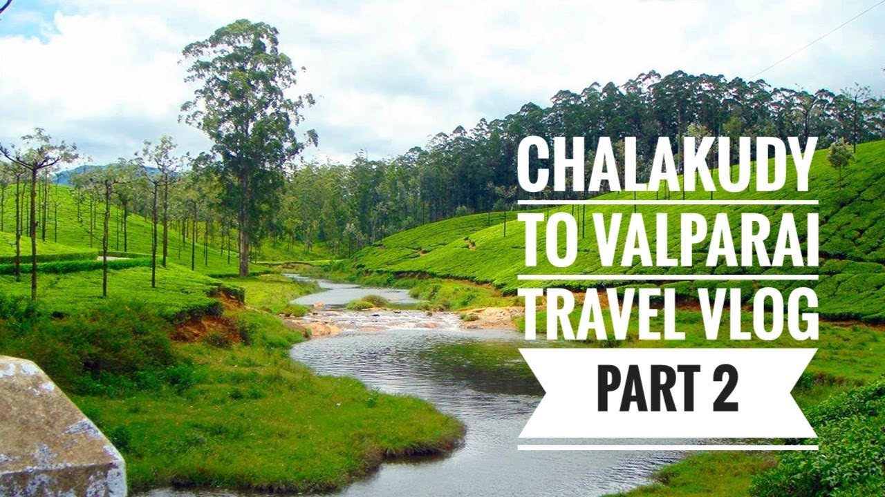 Chalakudy To Valparai Travel Vlog Part 2 (Malakkappara To Pollachi ...