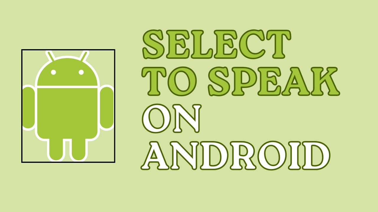 How to Enable and Use Select to Speak on Android - YouTube