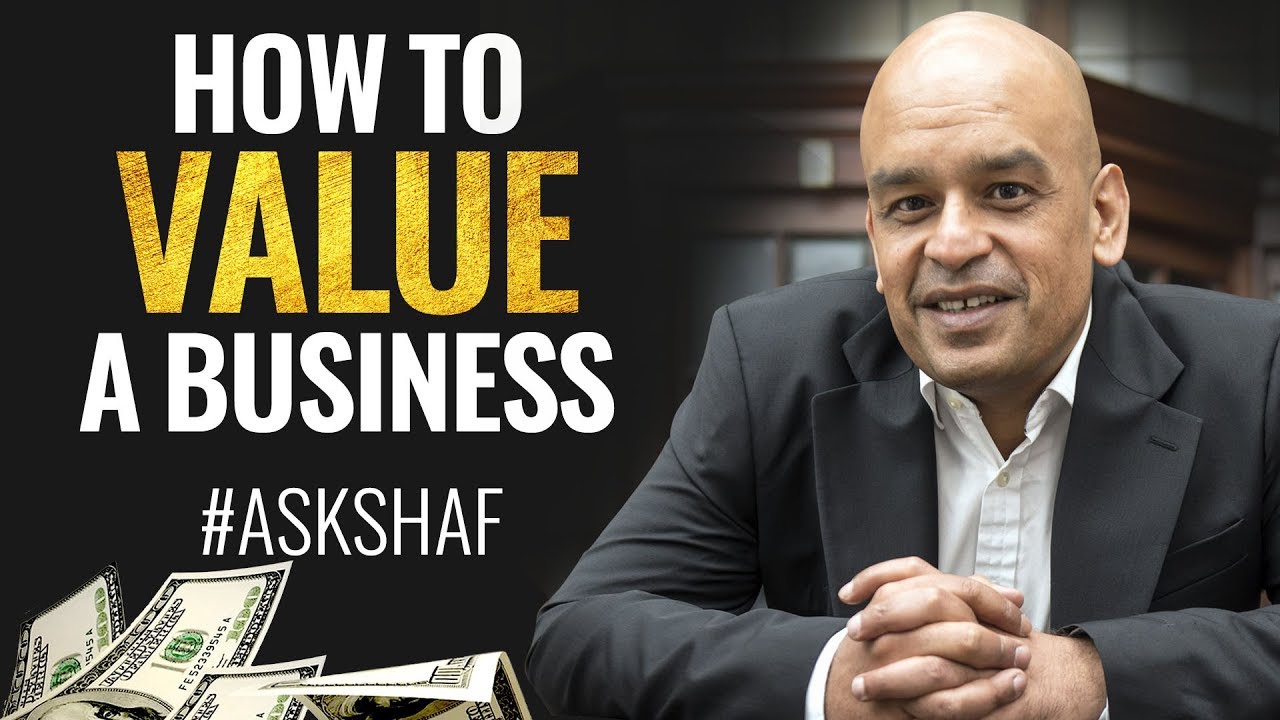 How To Value A Company or Business | Company Valuation | Shaf Rasul ...