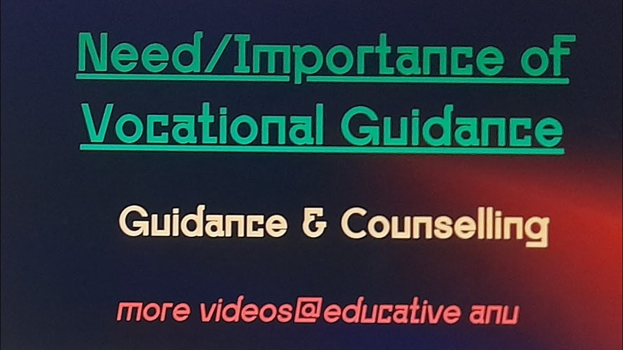Need And Importance Of Vocational Guidance Ll Guidance And Counselling need-and-importance-of-vocational-guidance-ll-guidance-and-counselling
