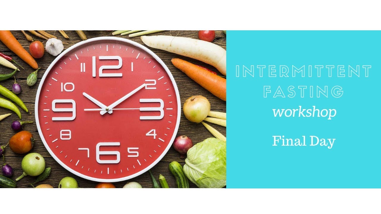 Intermittent Fasting Workshop Final Day - YouTube