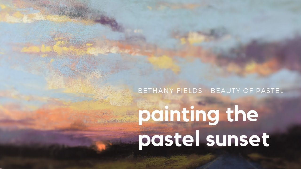 Painting a Sunset in Pastel - "Fast Painting" Tutorial with Bethany ...