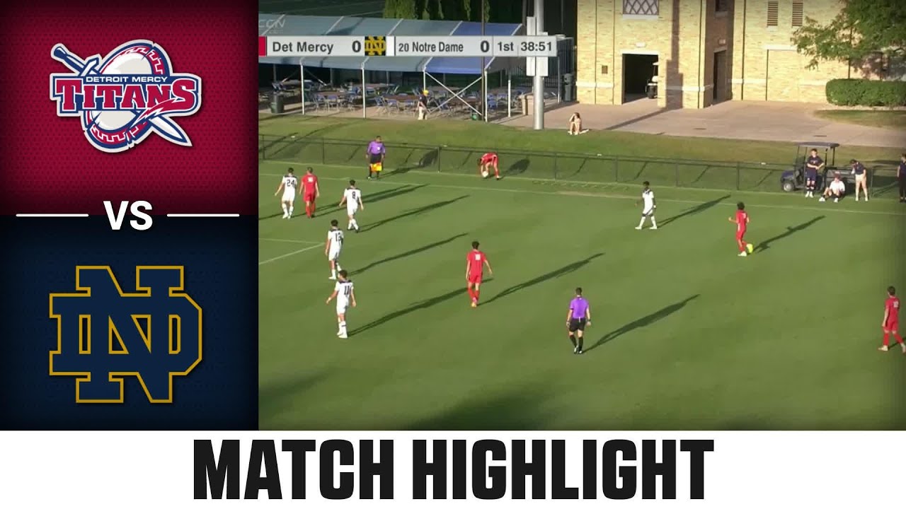 Detroit Mercy vs. Notre Dame ACC Men's Soccer Highlights (2023) - YouTube