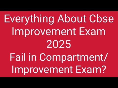 Everything About Cbse Improvement Exam 2025🔥|Fail in Cbse Compartment ...
