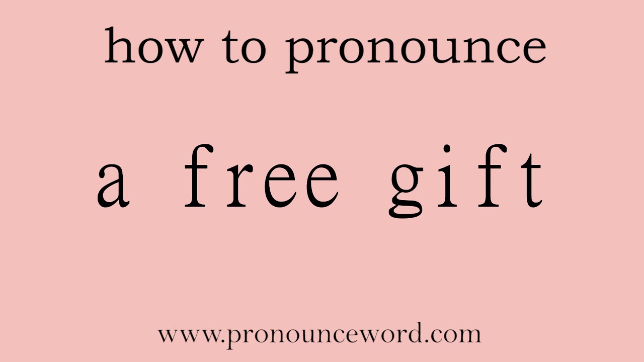 a free gift. How to pronounce a free gift in english (correct!). Start ...