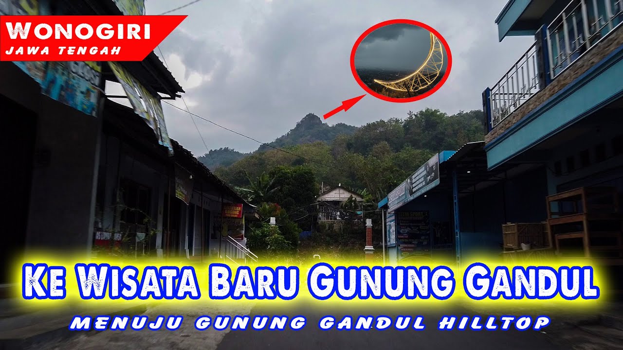 Wonogiri Sore Hari: Menuju Wisata Baru di Gunung Gandul - YouTube