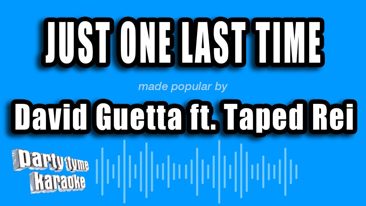 David Guetta ft. Taped Rei - Just One Last Time (Karaoke Version) - YouTube
