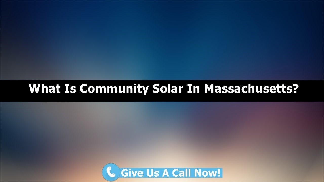 What Is Community Solar In Massachusetts? - YouTube
