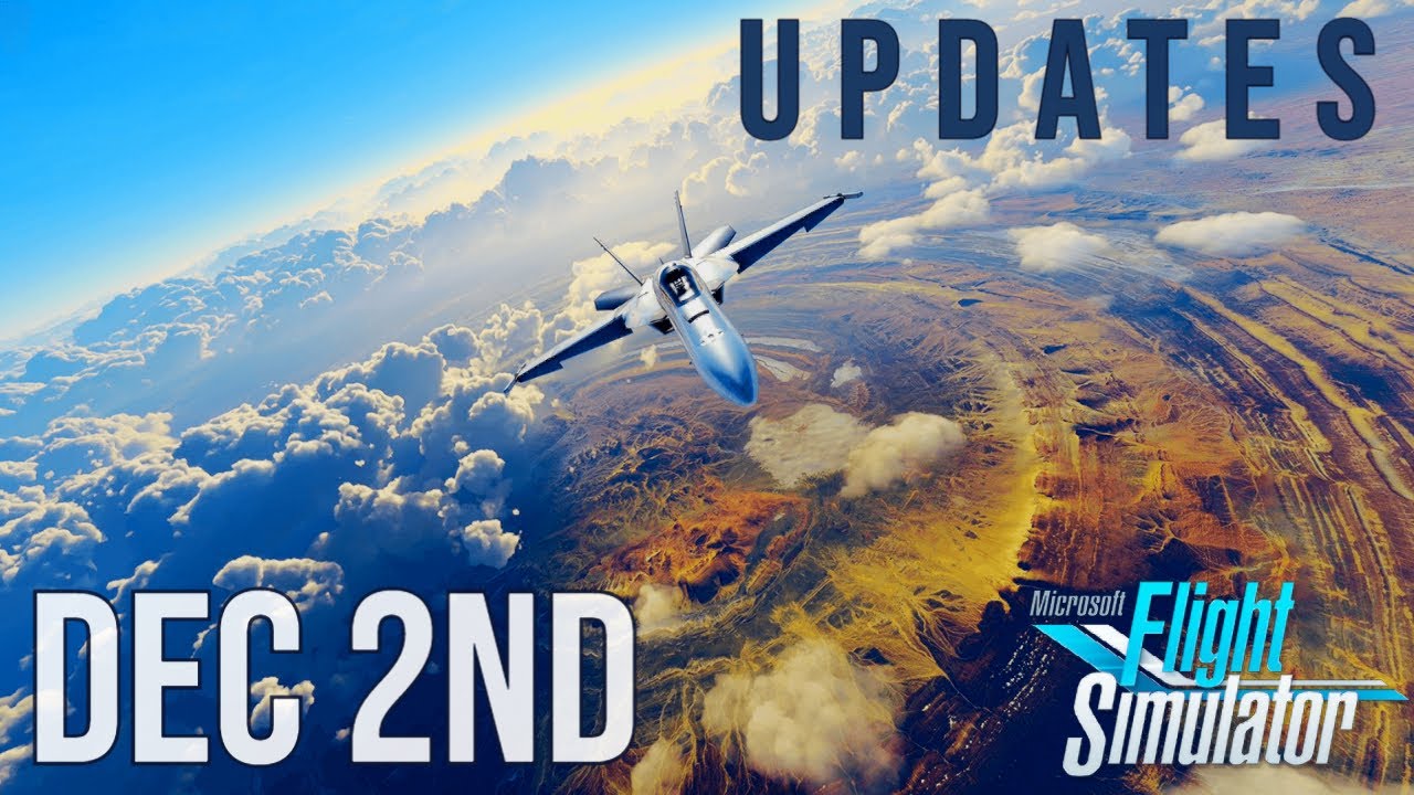 LATEST UPDATE for Microsoft Flight Simulator 2020 and MORE! - YouTube