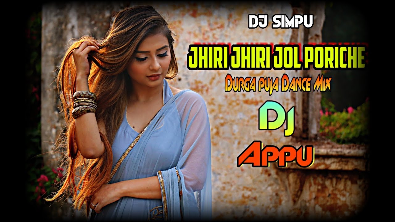 Jhiri Jhiri Jol Poriche (Durga Puja Dance Remix) Dj Appu Purulia Dj ...