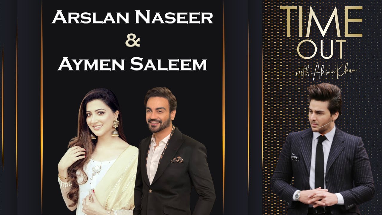 Exclusive Interview with Arslan Naseer and Aymen Saleem - Time Out with Ahsan Khan | Express TV ...