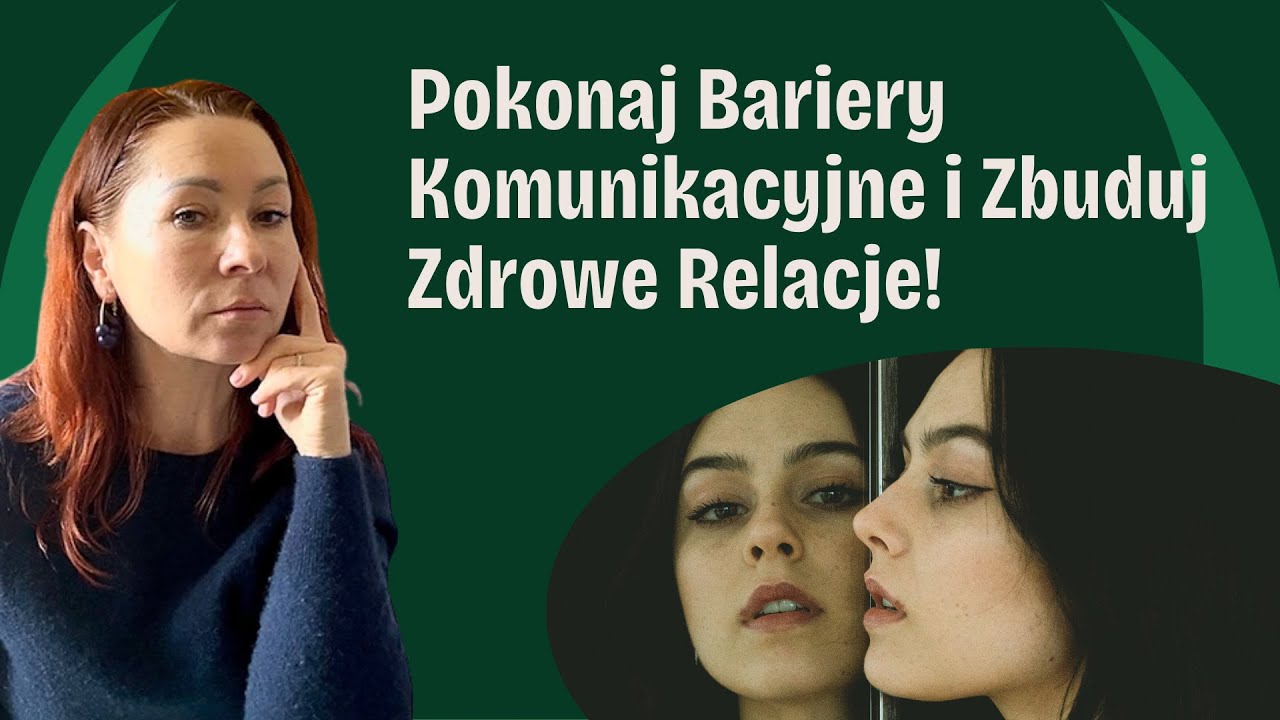 Pokonaj Bariery Komunikacyjne i Zbuduj Zdrowe Relacje! - YouTube
