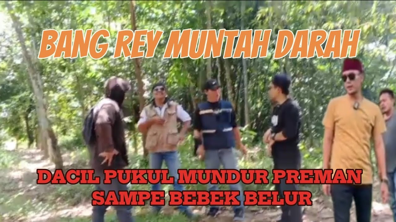 BANG REY DAN DACIL COPOTIN GIGI BOS PREMAN ABRAG ANAK BUAH UDIN BOTAK ...