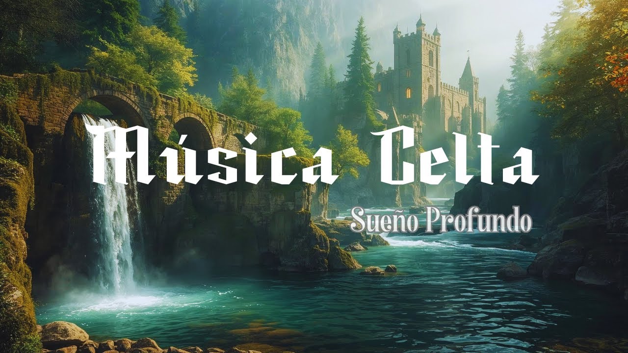 Música Celta Relajante Para Paz Interior Y Sueño Profundo - YouTube
