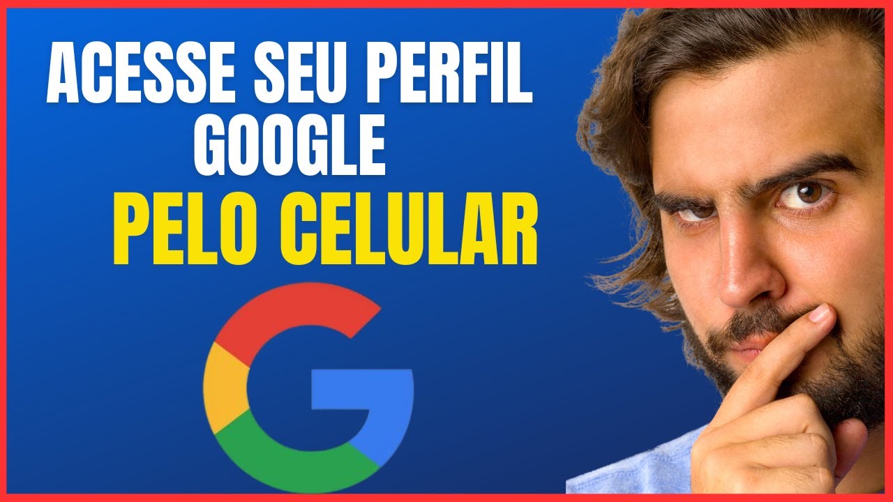 COMO ACESSAR PERFIL DO GOOGLE NO CELULAR - YouTube