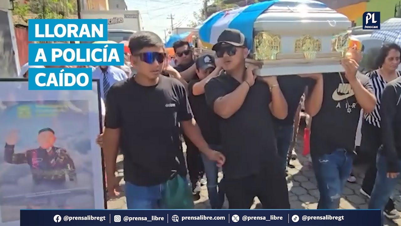 Dan último adiós al agente Samuel Valentín Matul, víctima durante ...