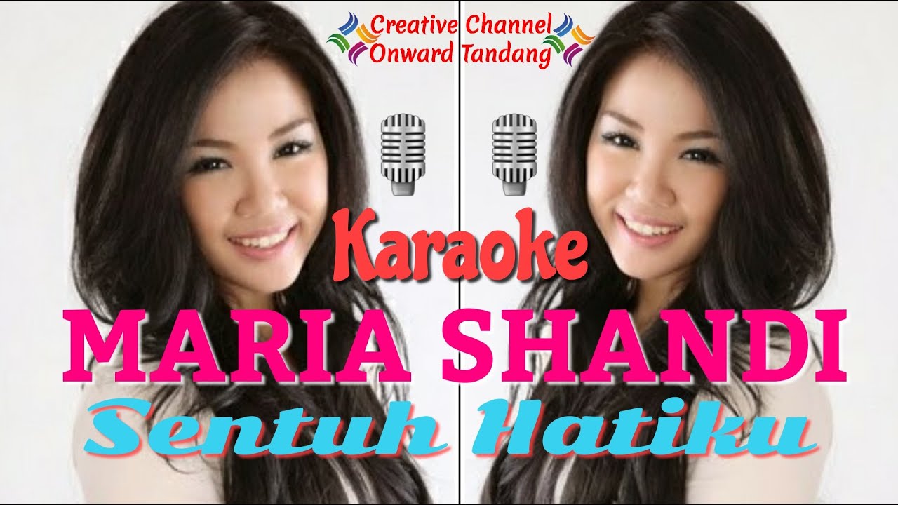 Maria Shandi | Sentuh Hatiku | Karaoke Lagu Rohani - YouTube