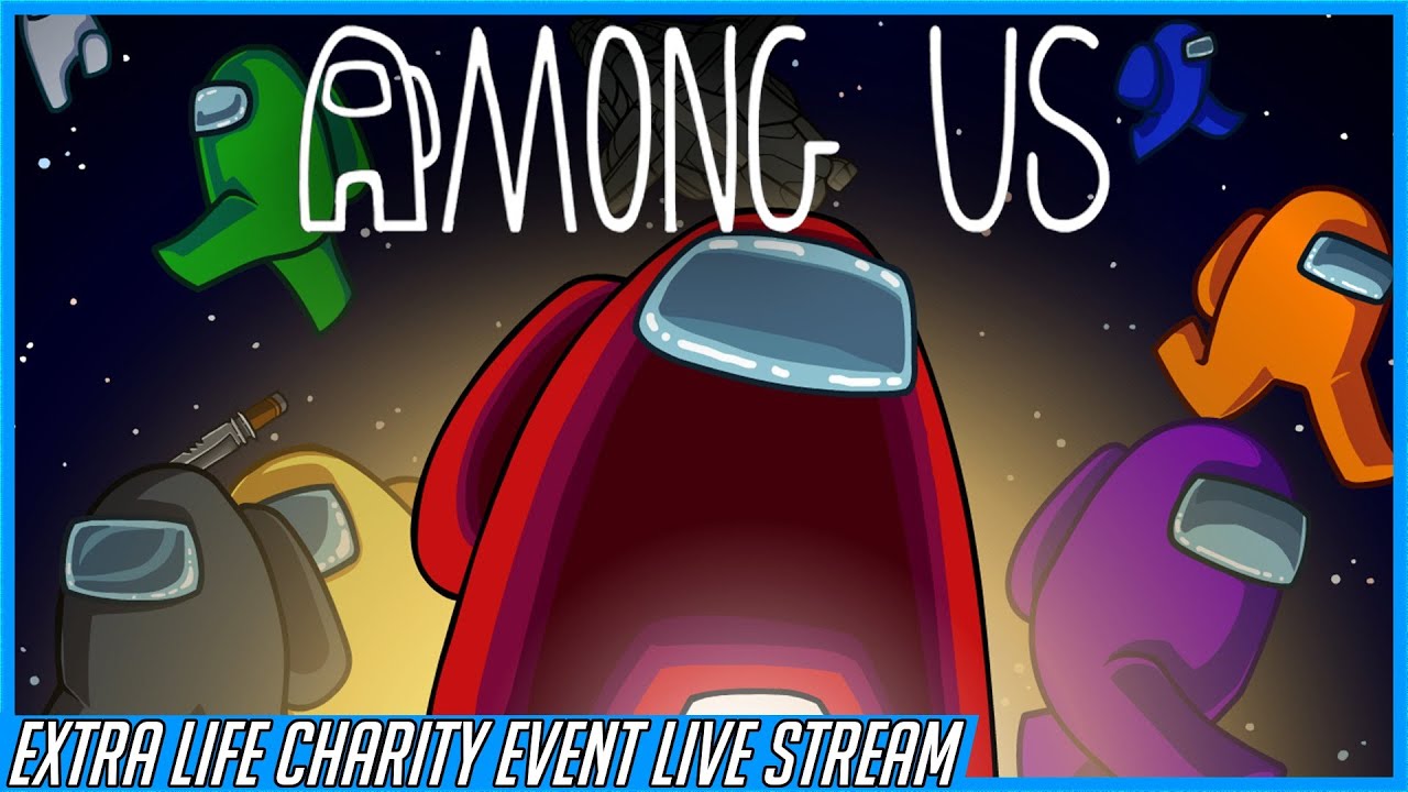 Extra Life Charity Event 2021 Live Stream - Among Us Live Stream #20 ...