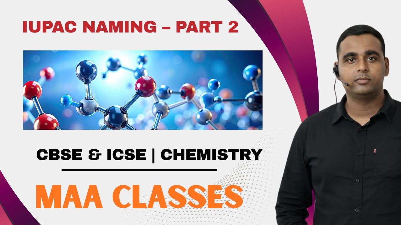 IUPAC Naming – Part 2 | Class 10 & 11 Chemistry | ICSE & CBSE | MAA ...