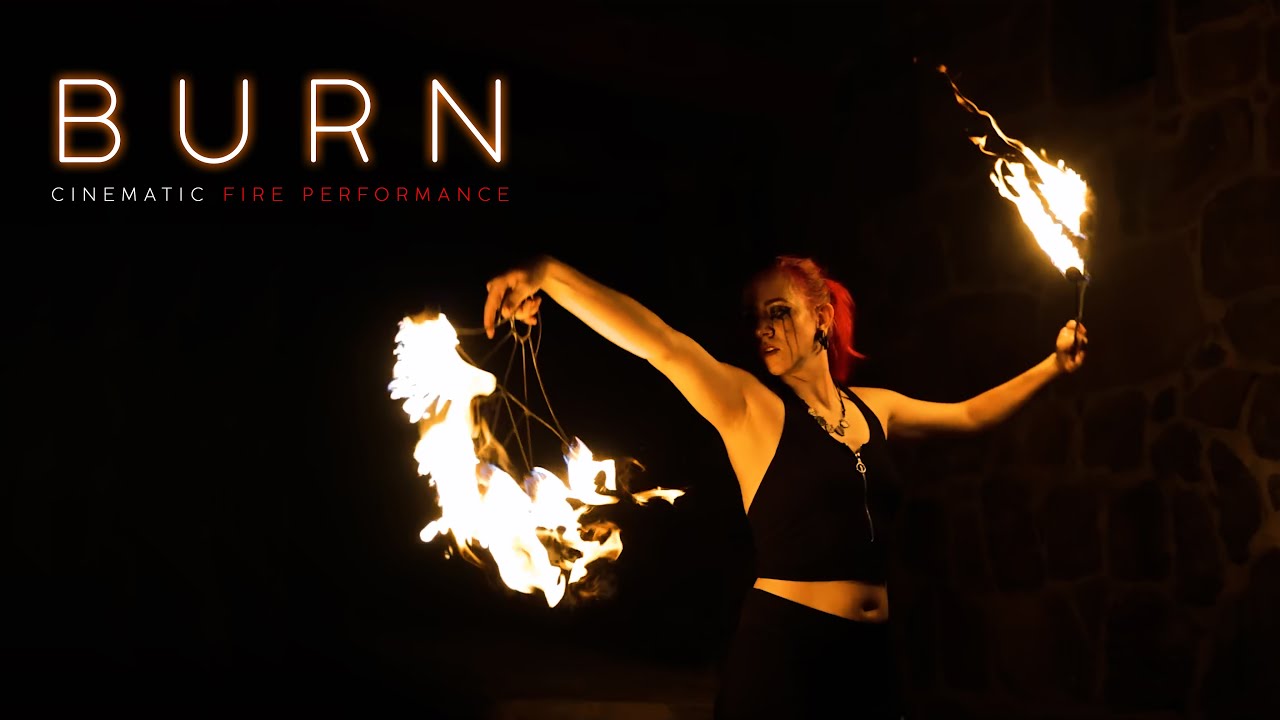 BURN | CINEMATIC | FIRE PERFORMANCE by Dawn_Tala_Wolf | SONY A7S III ...