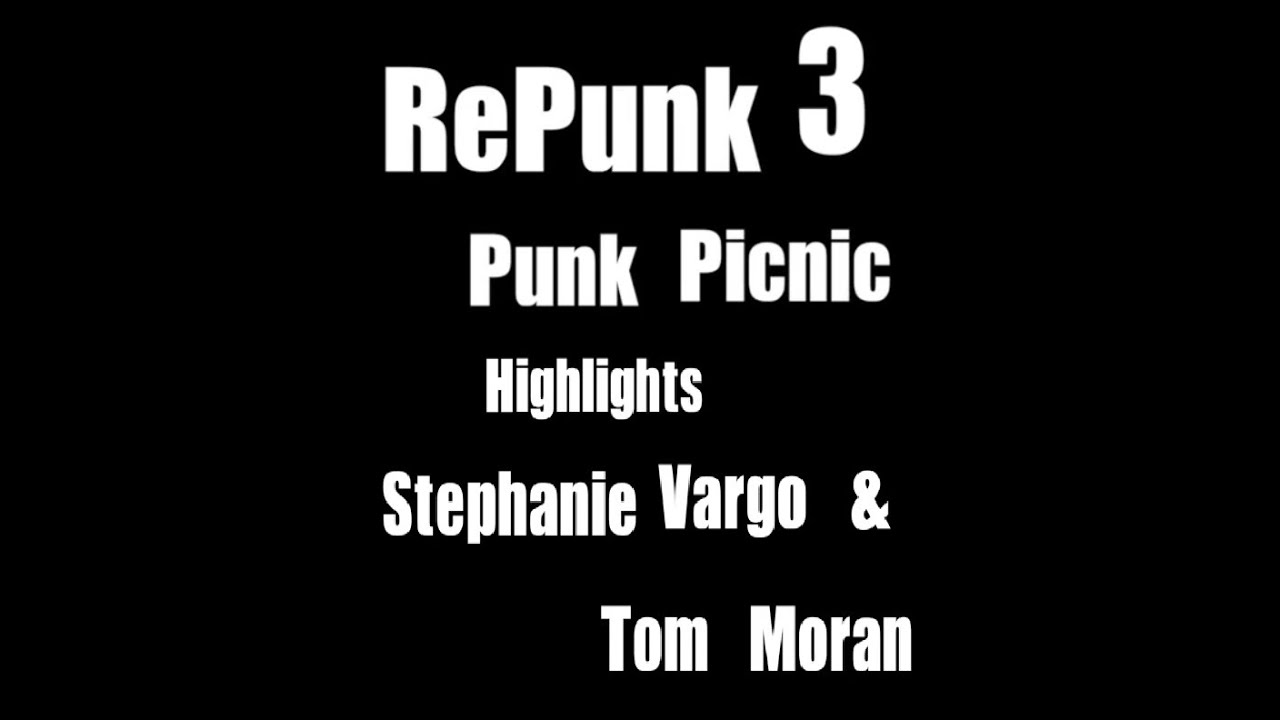 RePunk 3 highlights Stephanie Vargo Tom Moran - YouTube