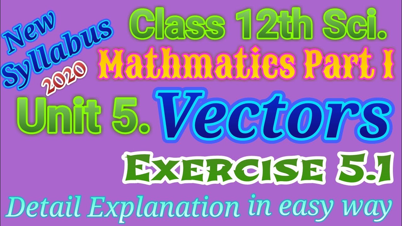 Vectors ( Maths part I new syllabus) exercise 5.1 - YouTube