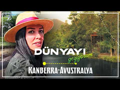 Dünyayı Geziyorum - Kanberra / Avustralya  | 1 Mart 2026