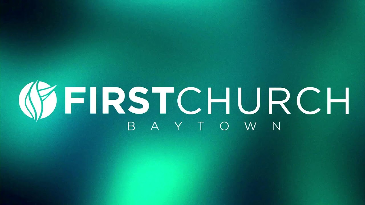 Sunday at First Church Baytown - YouTube