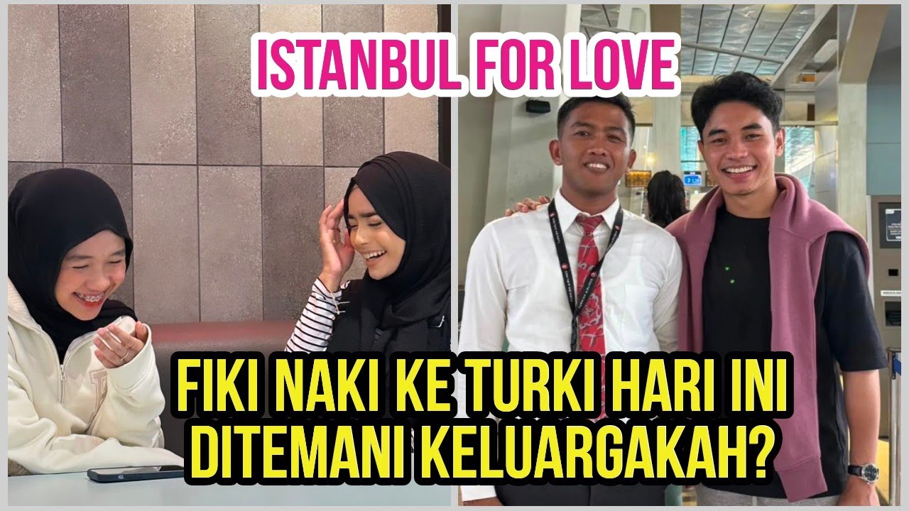 Fiki Naki otw Istanbul Turki Pagi Ini, ditemani Nada Badra? - YouTube