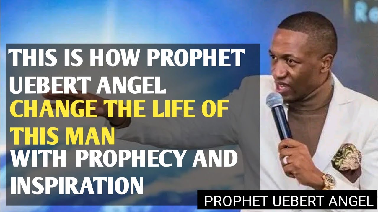 WATCH HOW PROPHET UEBERT ANGEL USE THE PROPHETIC TO CHANGE A MANS LIFE ...