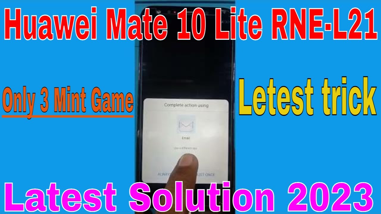 Huawei Mate 10 Lite RNE-L21 FRP Unlock Final Solution WithOut Pc 2023 ...