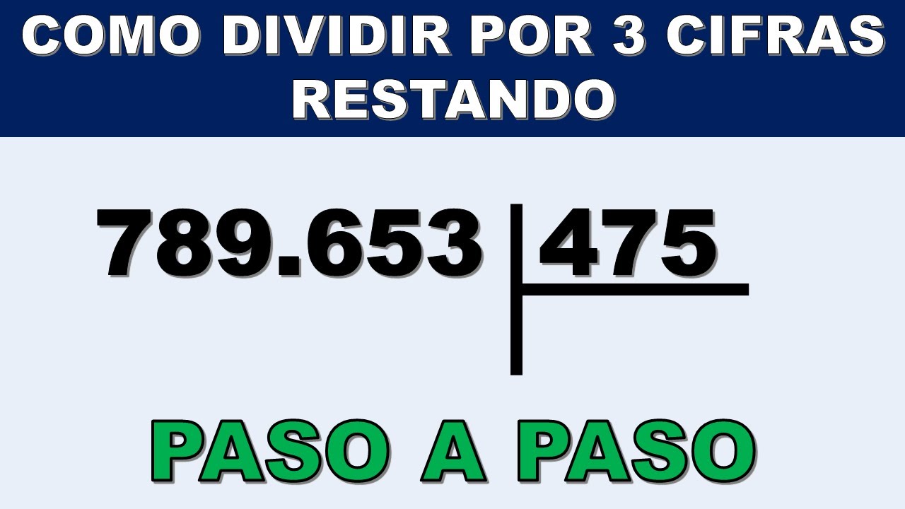 DIVISION POR TRES (3) CIFRAS RESTANDO PASO A PASO - YouTube
