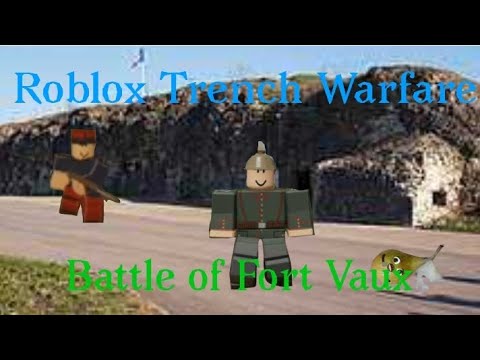 Roblox Trench Warfare - Battle of Fort Vaux - YouTube